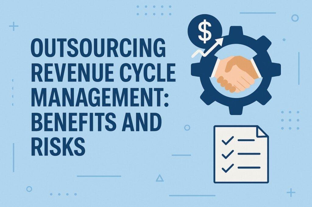 Outsourcing Revenue Cycle Management: Benefits and Risks - NEXT RCM